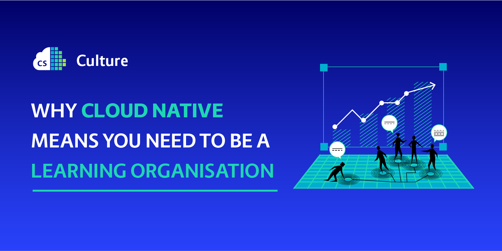 Why Cloud Native Means You Need to Be a Learning Organisation
